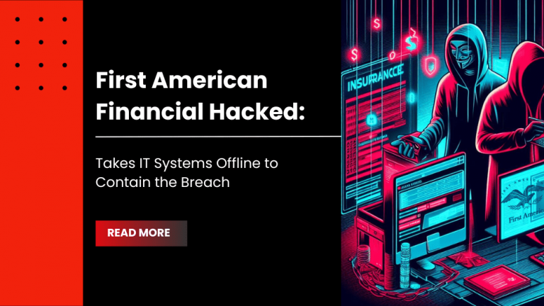 First American Financial Hacked: Takes IT Systems Offline to Contain ...