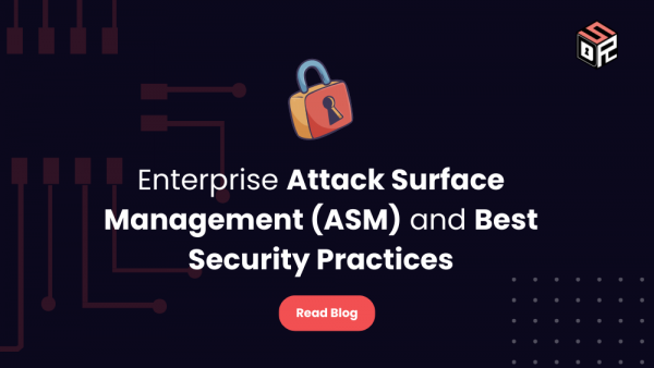 Enterprise Attack Surface Management (ASM) and Best Security Practices ...