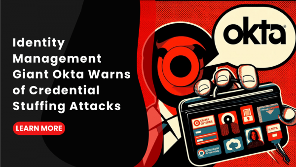 Identity Management Giant Okta Warns of Credential Stuffing Attacks - News