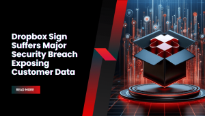 Dropbox Sign Suffers Major Security Breach Exposing Customer Data - News