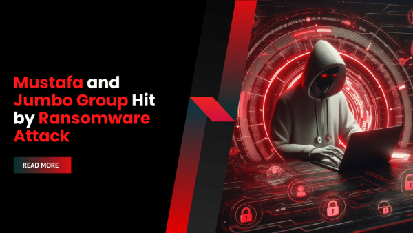 Mustafa and Jumbo Group Hit by Ransomware Attack - News