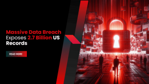 Massive Data Breach Exposes 2.7 Billion US Records - Security Spotlight