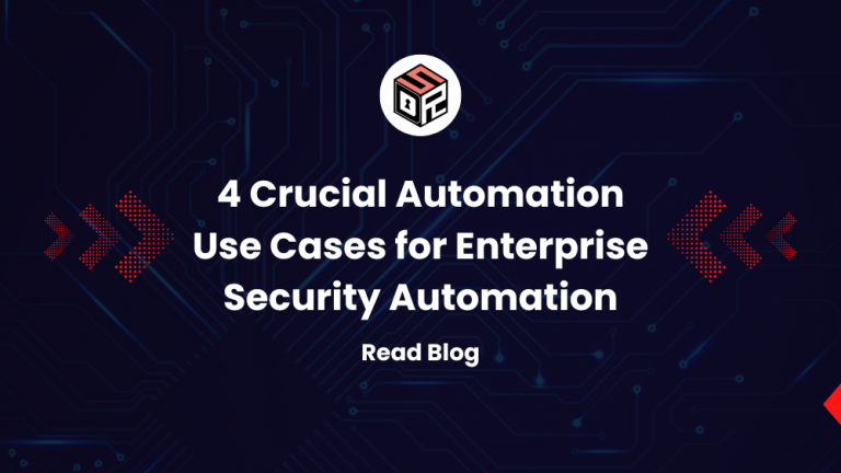 4 Crucial Automation Use Cases For Enterprise Security Automation Blog