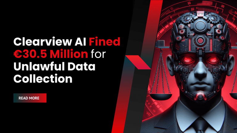 Clearview AI Fined €30.5 Million for Unlawful Data Collection - Cybersecurity