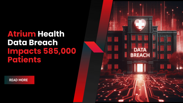 Atrium Health Data Breach Impacts 585,000 Patients - Security Spotlight