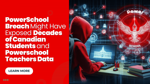 PowerSchool Breach Might Have Exposed Decades of Canadian Students and ...
