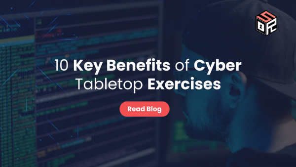 10 Key Benefits of Cyber Tabletop Exercises - Blog