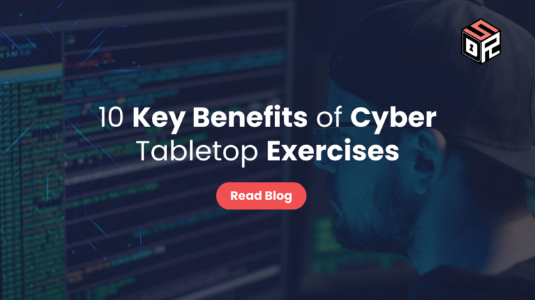 10 Key Benefits of Cyber Tabletop Exercises - Blog