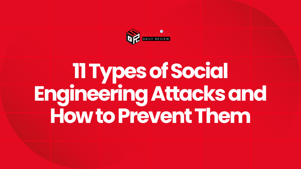 11 Types of Social Engineering Attacks and How to Prevent Them - Blog