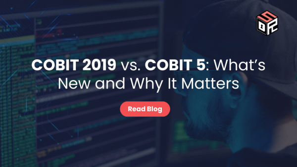 COBIT 2019 vs. COBIT 5: What’s New and Why It Matters - Blog
