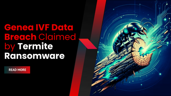 Genea IVF Data Breach Claimed by Termite Ransomware Gang - Security Spotlight