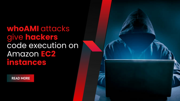 whoAMI Attacks: Exploiting Amazon EC2 Instances for Code Execution - Security Spotlight