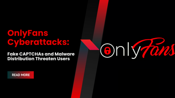 OnlyFans Cyberattacks: Fake CAPTCHAs and Malware Distribution Threaten Users - Security Spotlight