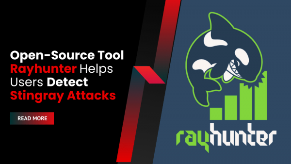 Open-Source Tool Rayhunter Helps Users Detect Stingray Attacks ...