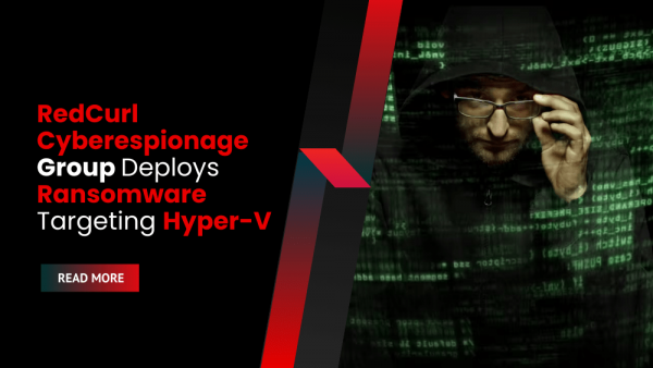 RedCurl Cyberespionage Group Deploys Ransomware Targeting Hyper-V ...