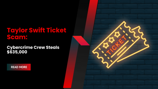 Taylor Swift Ticket Scam: Cybercrime Crew Steals $635,000 - Security ...