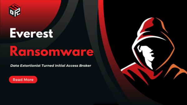 Everest Ransomware: Data Extortionist Turned Initial Access Broker ...