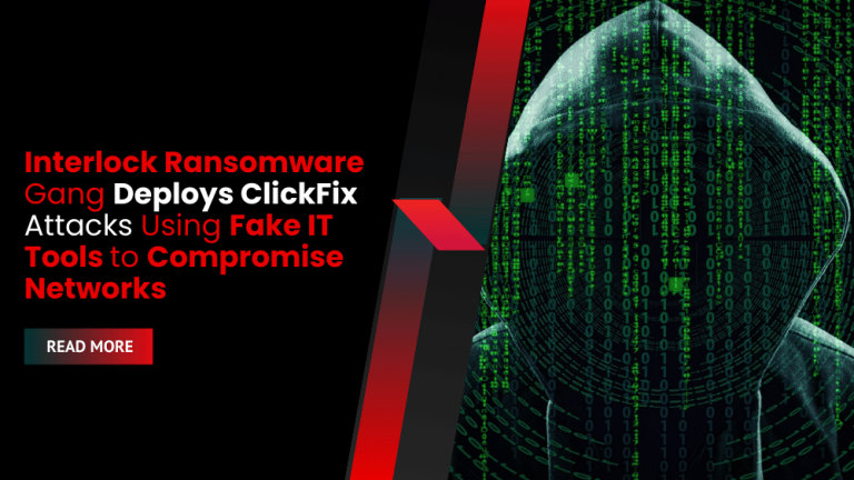 Interlock Ransomware Gang Deploys ClickFix Attacks Using Fake IT Tools ...