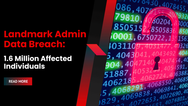 Landmark Admin Data Breach: 1.6 Million Affected Individuals - Security Spotlight