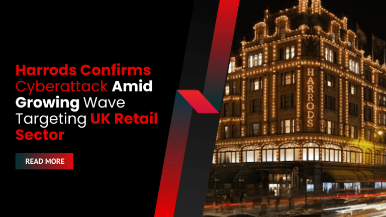 Harrods Confirms Cyberattack Amid Growing Wave Targeting UK Retail ...