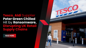 Tesco, Aldi Supplier Peter Green Chilled Hit by Ransomware, Disrupting ...