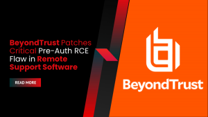 BeyondTrust Patches Critical Pre-Auth RCE Flaw in Remote Support Software - Security Spotlight