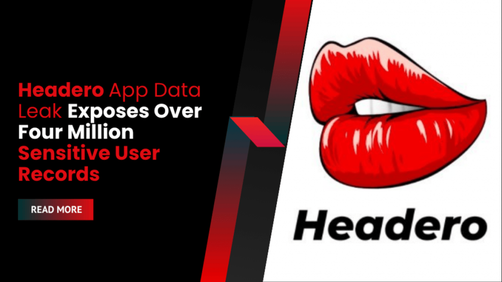 Headero App Data Leak Exposes Over Four Million Sensitive User Records, Including GPS and Sexual ...