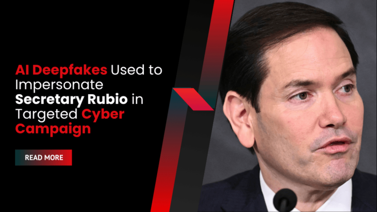 AI Deepfakes Used to Impersonate Secretary Rubio in Targeted Cyber Campaign - Security Spotlight