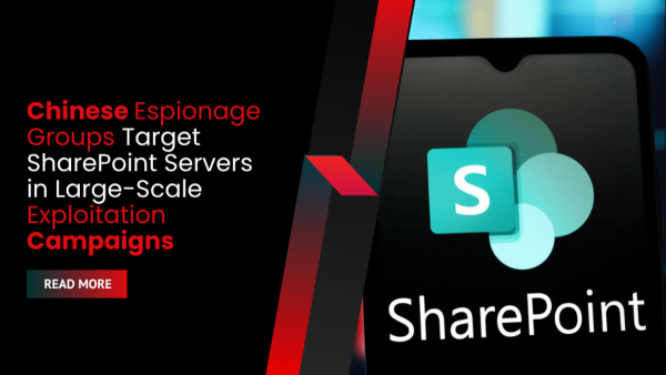Chinese Espionage Groups Target SharePoint Servers in Large-Scale Exploitation Campaigns ...