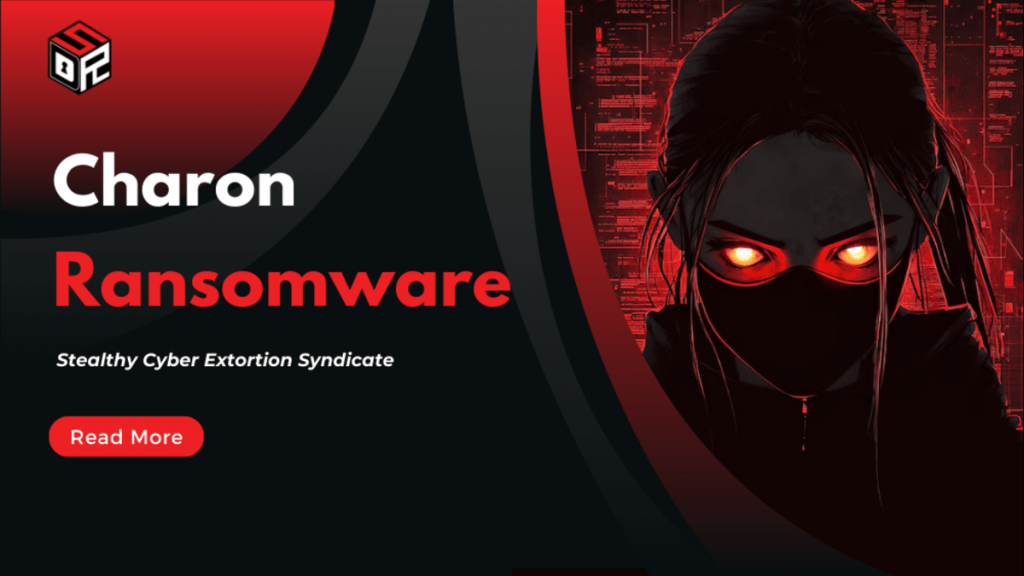 Charon Ransomware: Stealthy Cyber Extortion Syndicate - Threat Actors