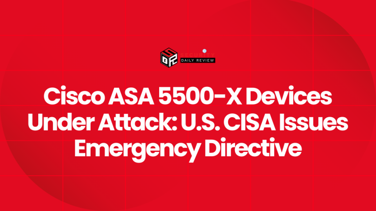Cisco ASA 5500-X Devices Under Attack: U.S. CISA Issues Emergency Directive - Endpoint Security