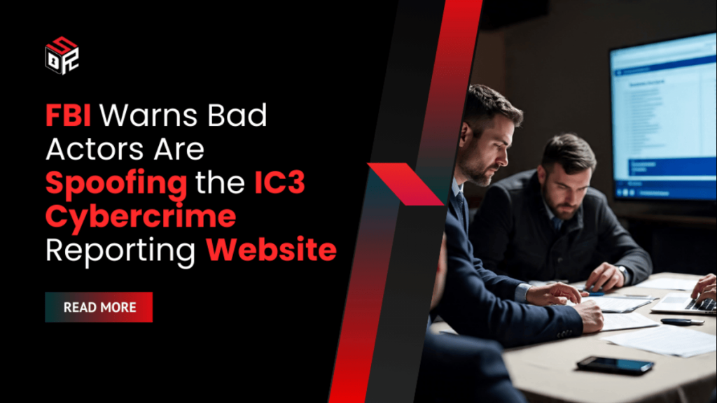 FBI Warns Bad Actors are Spoofing the IC3 Cybercrime Reporting Website ...