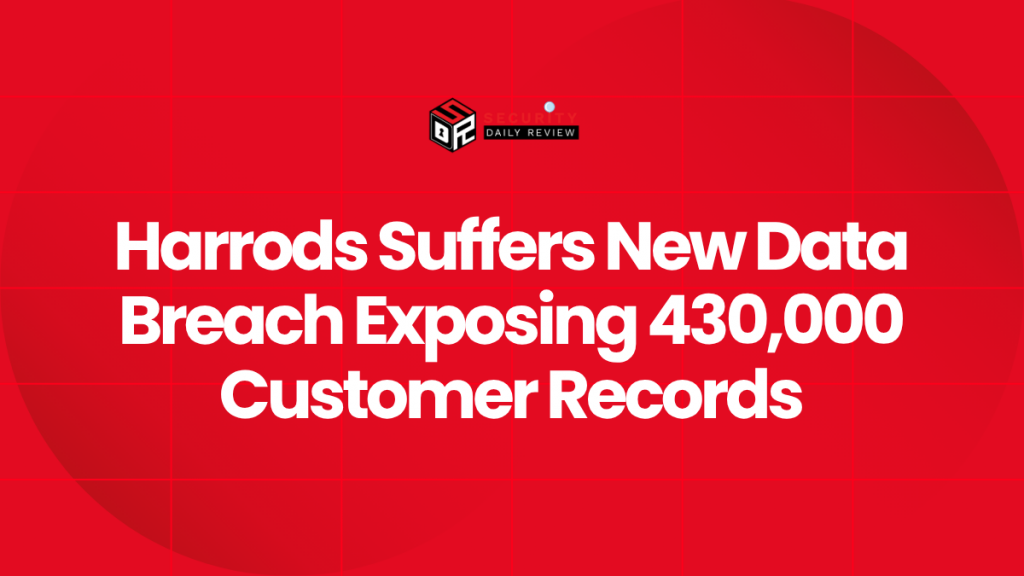 Harrods Suffers New Data Breach Exposing 430,000 Customer Records ...
