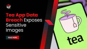 Tea App Data Breach Exposes Sensitive Images - Cybersecurity