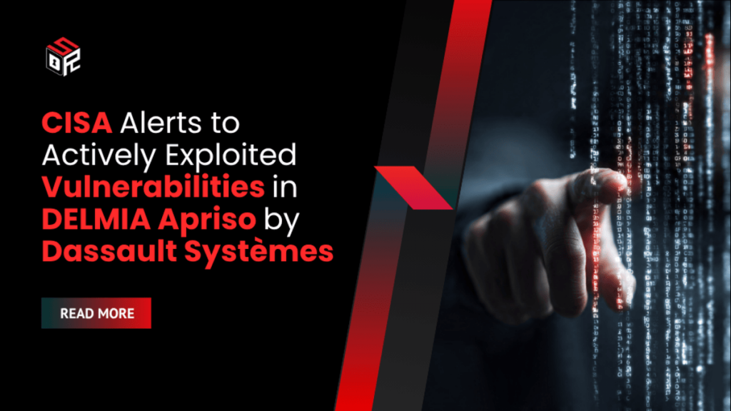 CISA Alerts to Actively Exploited Vulnerabilities in DELMIA Apriso by ...