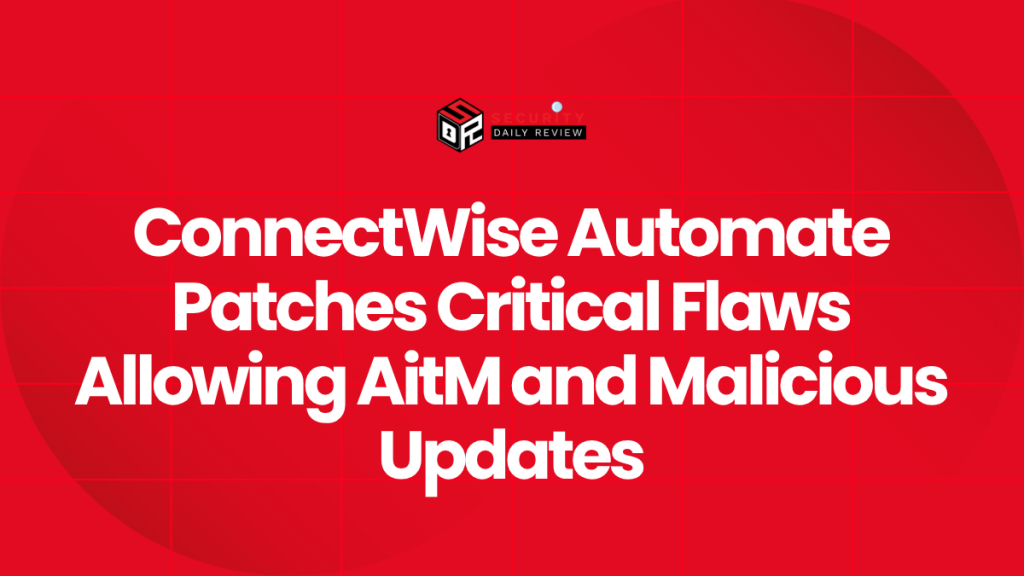 ConnectWise Automate Patches Critical Flaws Allowing AitM and Malicious ...