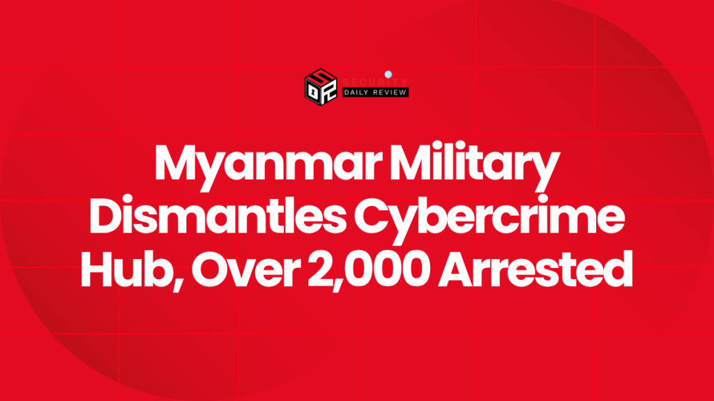 Myanmar Military Dismantles Cybercrime Hub, Over 2,000 Arrested ...