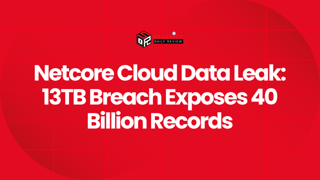 Netcore Cloud Data Leak: 13TB Breach Exposes 40 Billion Records - Data Security