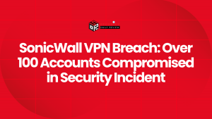 SonicWall VPN Breach: Over 100 Accounts Compromised in Security ...