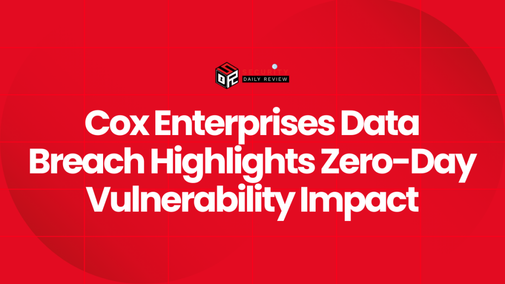 Cox Enterprises Data Breach Highlights Zero-Day Vulnerability Impact ...