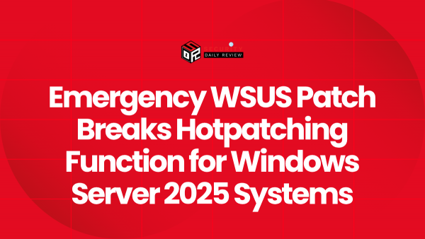 Emergency WSUS Patch Breaks Hotpatching Function for Windows Server ...