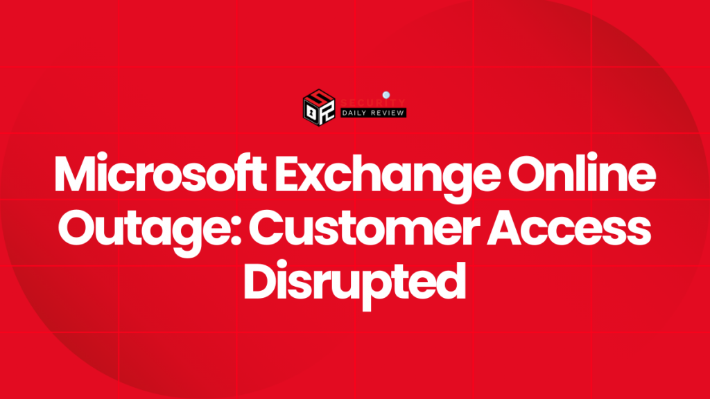 Microsoft Exchange Online Outage: Customer Access Disrupted - Cybersecurity