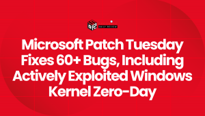 Microsoft Patch Tuesday Fixes 60+ Bugs, Including Actively Exploited Windows Kernel Zero-Day ...