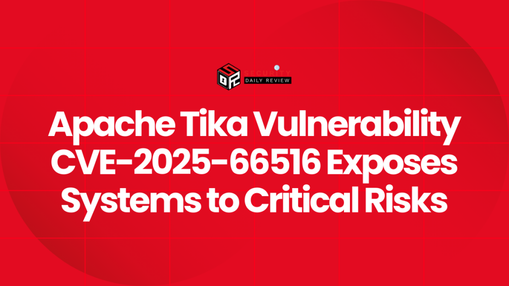 Apache Tika Vulnerability CVE-2025-66516 Exposes Systems to Critical ...