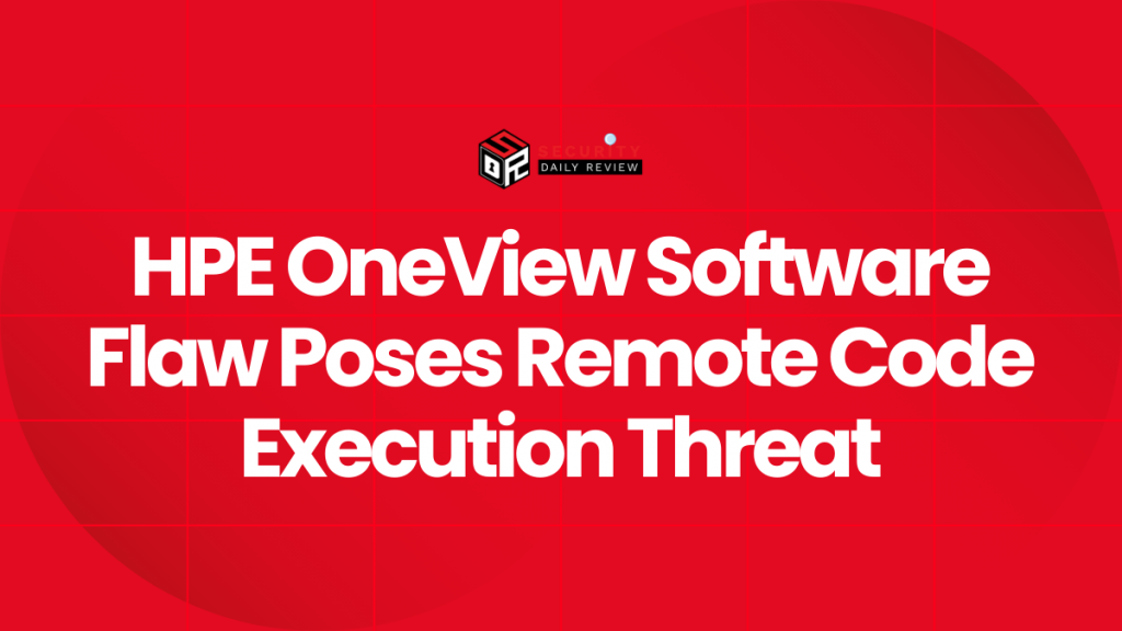 HPE OneView Software Flaw Poses Remote Code Execution Threat - CVE ...