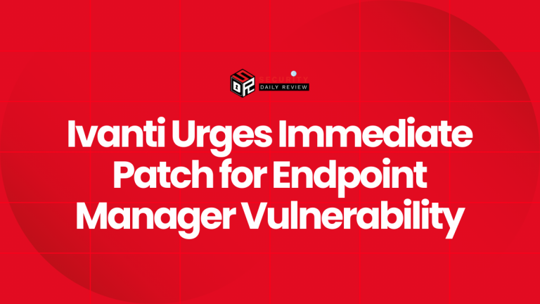 Ivanti Urges Immediate Patch for Endpoint Manager Vulnerability - CVE ...