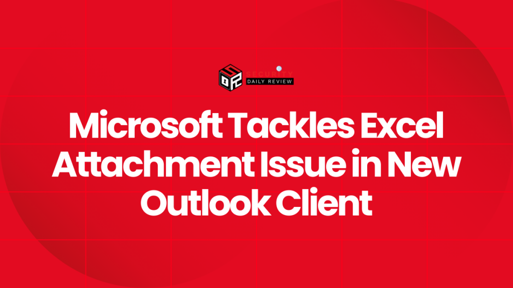 Microsoft Tackles Excel Attachment Issue in New Outlook Client ...
