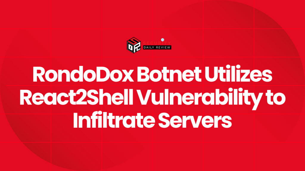 RondoDox Botnet Utilizes React2Shell Vulnerability to Infiltrate ...