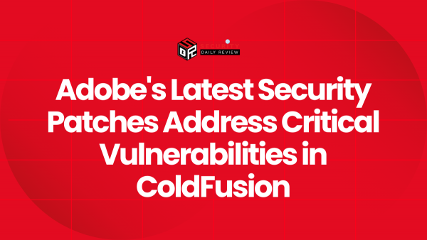 Adobe's Latest Security Patches Address Critical Vulnerabilities in ...