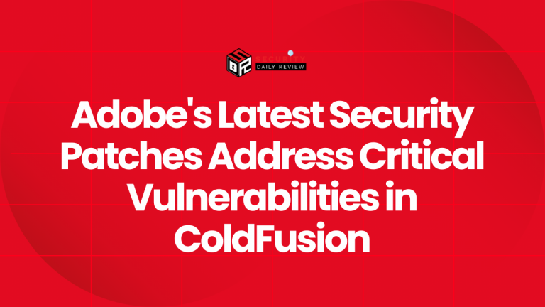 Adobe's Latest Security Patches Address Critical Vulnerabilities in ...